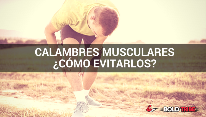 Calambres Musculares ¿Qué son y cómo evitarlos? – Bold Tribe